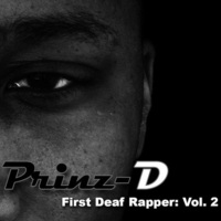 Artist Profile - Prinz-D The First Deaf Rapper - Bio